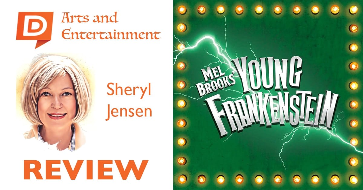 Duluth Playhouse’s Young Frankenstein is a Monster Hit! - Destination Duluth